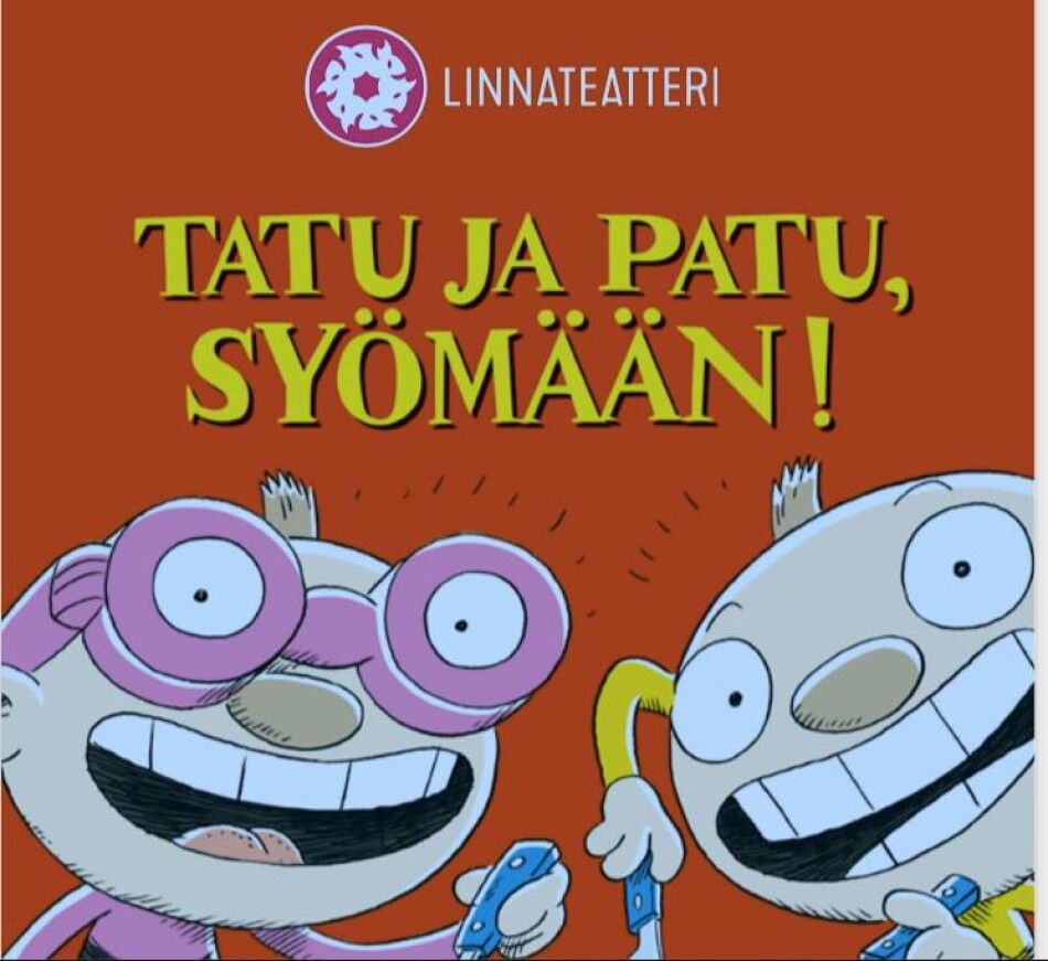 Teatteriesitys Tatu ja Patu Syömään! - MyHuittinen